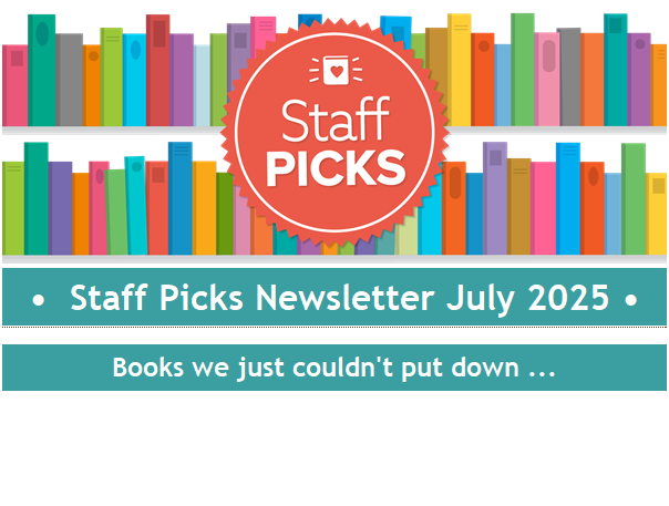 Staff Picks Newsletter, July 2025 - Carver Public Library | Carver, MA